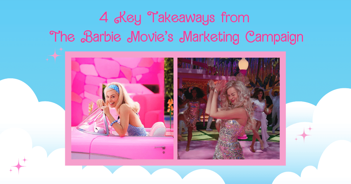 Four Key Takeaways From the Barbie Movie's Marketing Campaign Success ...