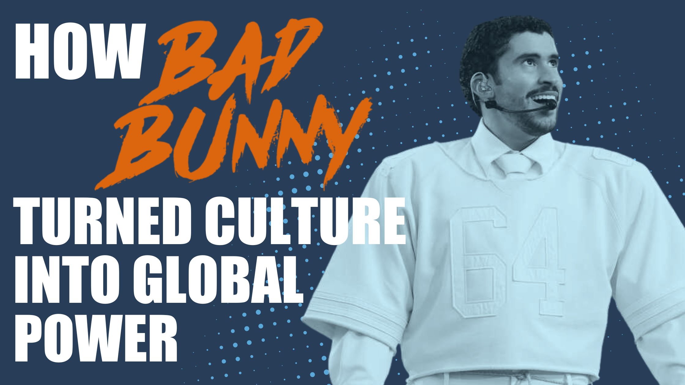 How Bad Bunny Turned Culture Into Global Power - 1893 Brand Studio