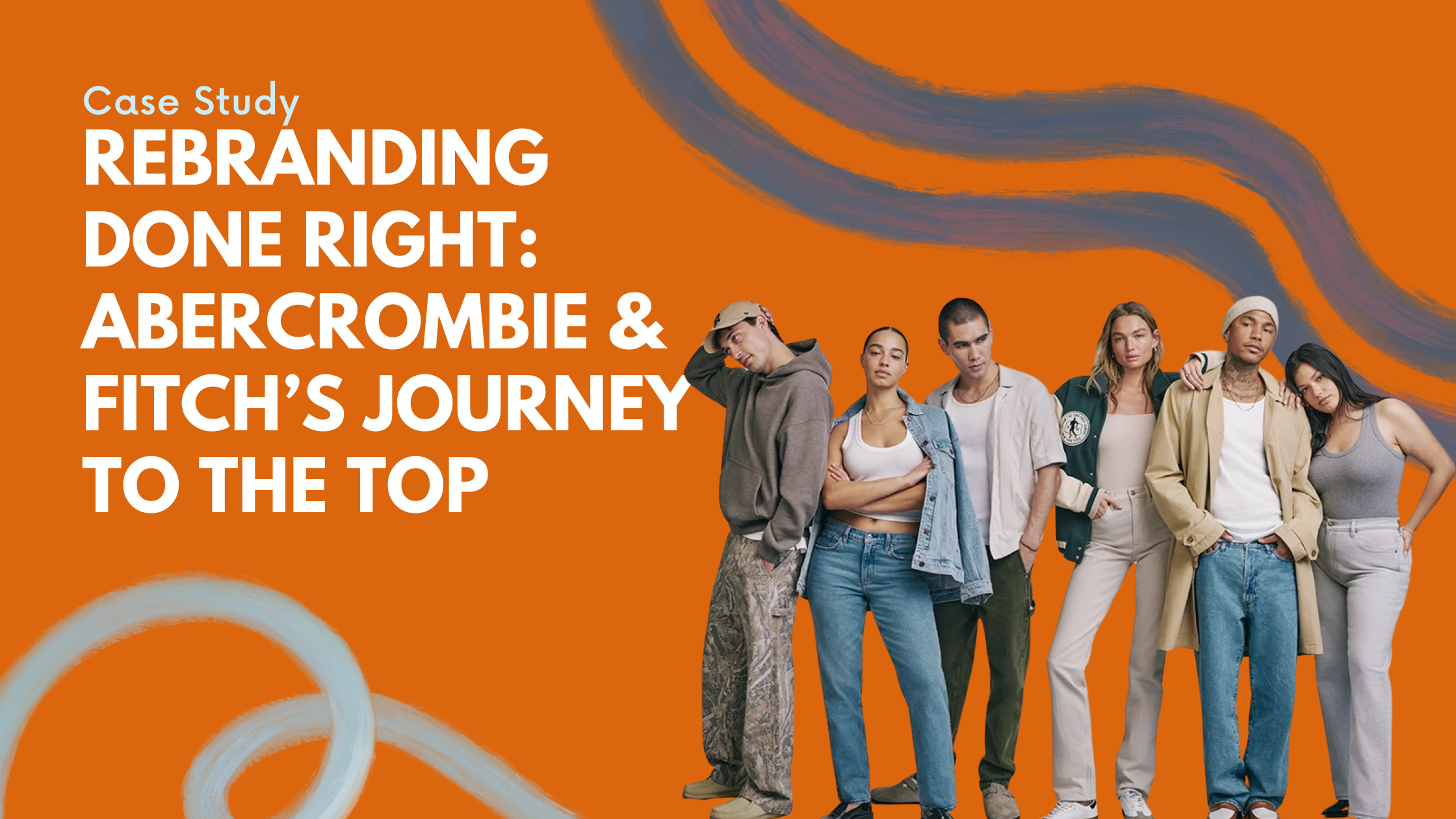 Rebranding Done Right: Abercrombie & Fitch’s Journey to the Top - 1893 ...